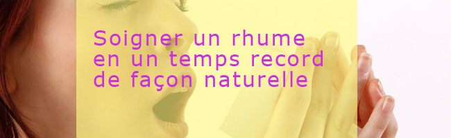 Remède rapide pour soigner un rhume | Objectif Solution Naturelle